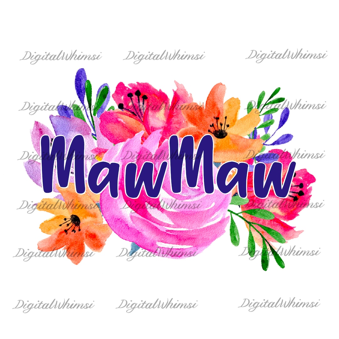 Maw Maw Floral Digital Download for Sublimation, Mawmaw PNG File - Etsy