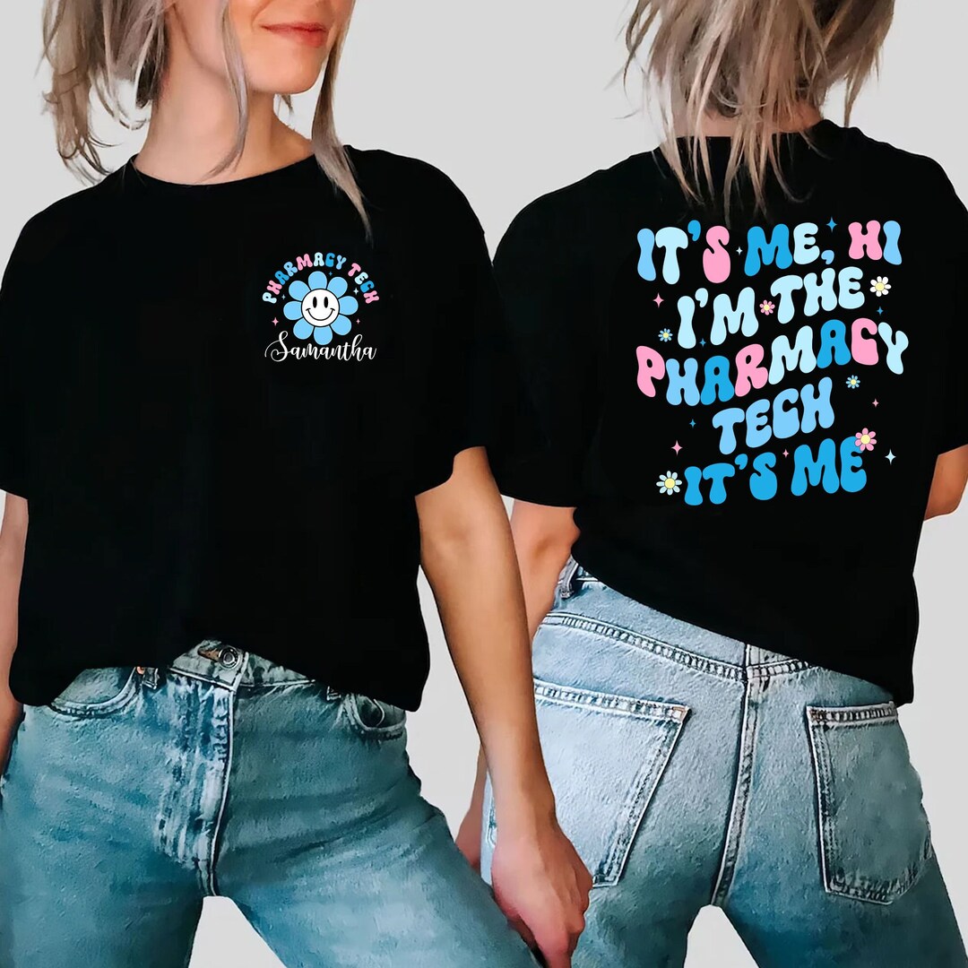 Personalized Pharm Tech Shirt, It's Me Hi I'm the Pharmacy Technician ...