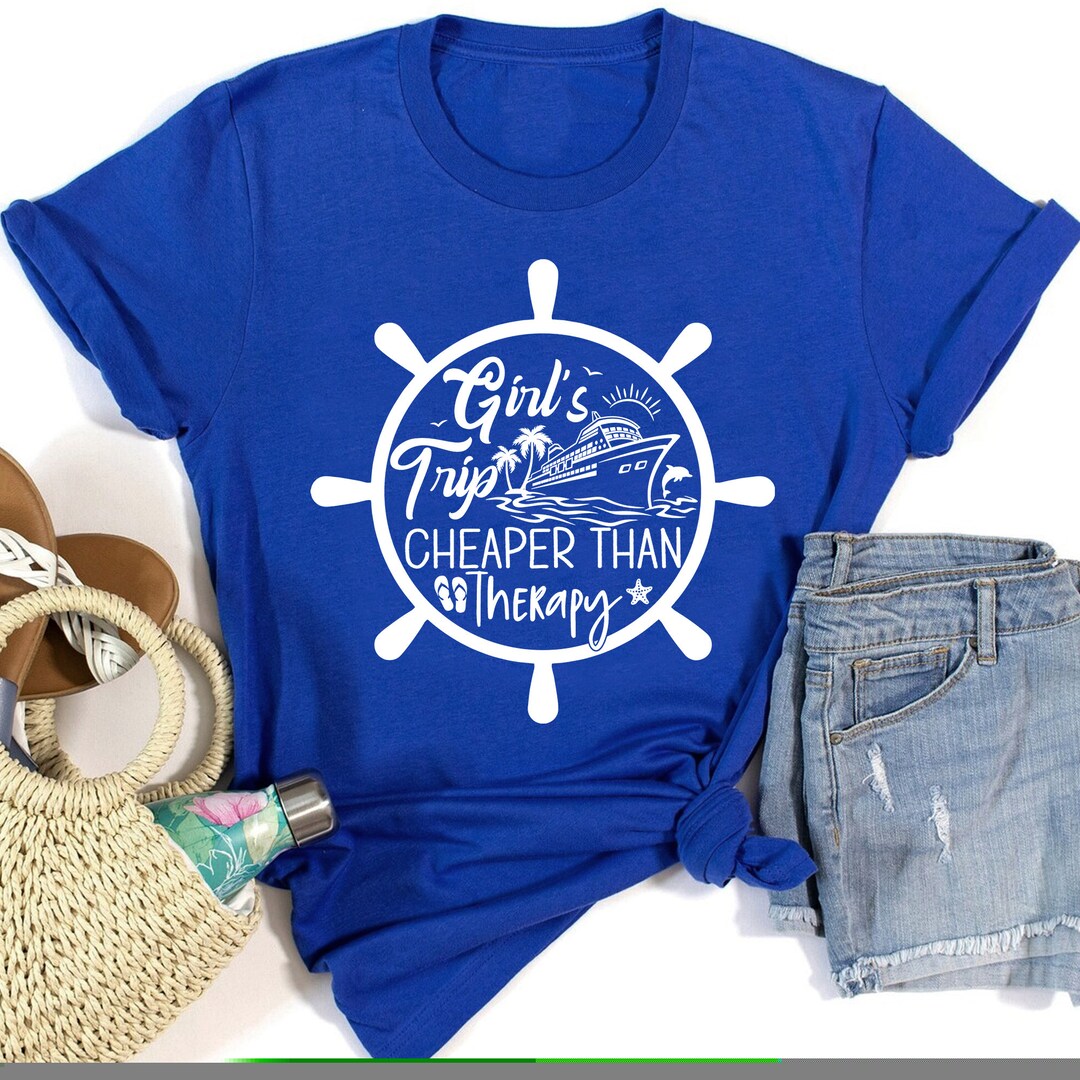 Girls Trip Cheaper Than Therapy, Girls Weekend Tee, Girls Vacation ...