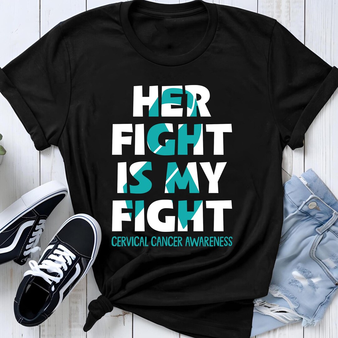 Her Fight is My Fight Shirt, Cervical Cancer Support Squad Tee, Team ...