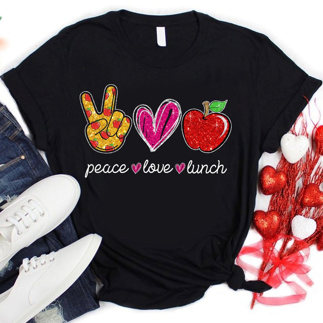 Peace Love Lunch Shirt, Funny Lunch Lady T-shirt, Cafeteria Crew Shirt ...