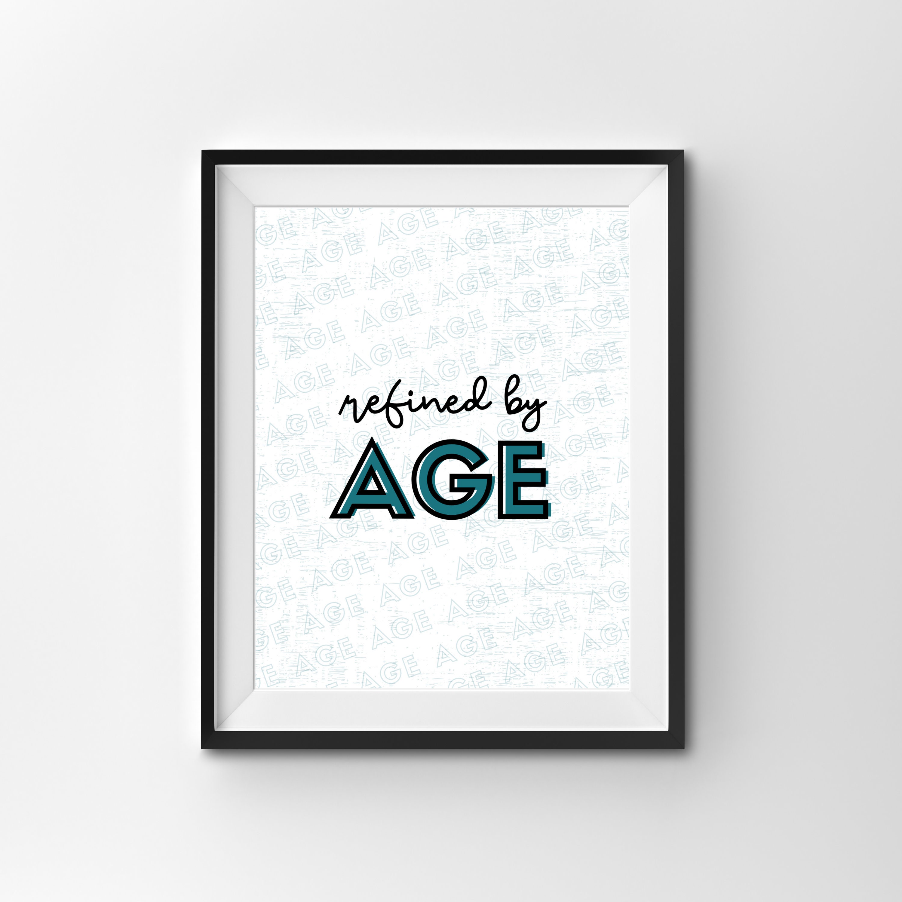 Aging is Living Art Print Collection, Pro-age Sentiments, Office Decor ...