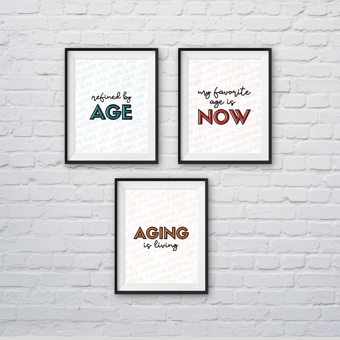 Aging is Living Art Print Collection, Pro-age Sentiments, Office Decor ...