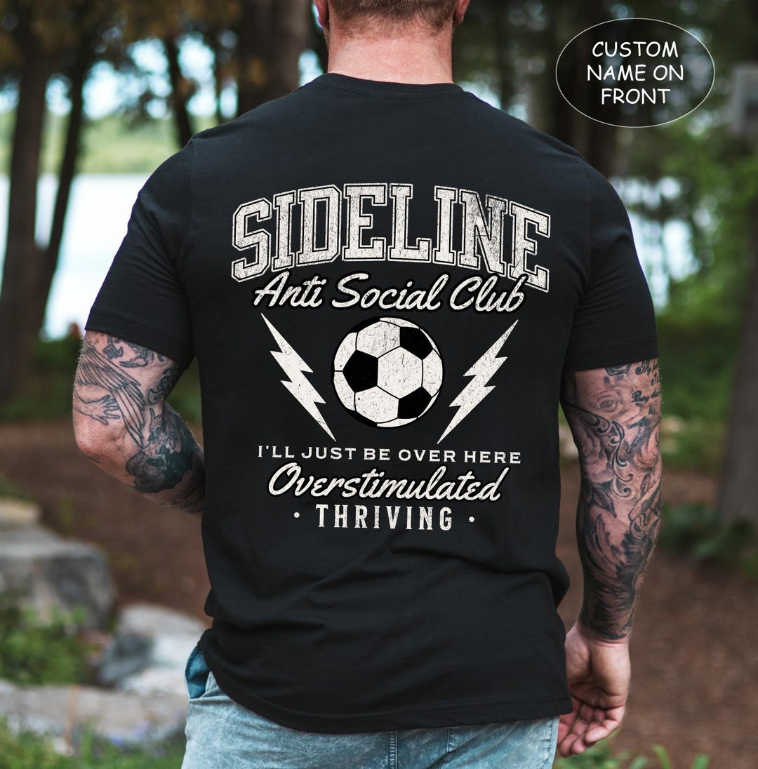 Custom Sideline Soccer Shirt, Anti Social Soccer Mom Shirt, Anti Social ...