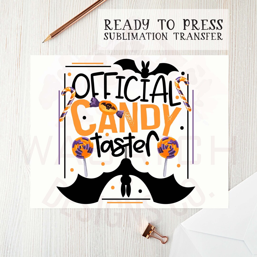 Official Candy Taster Ready to Press Sublimation Transfer, Heat Press ...