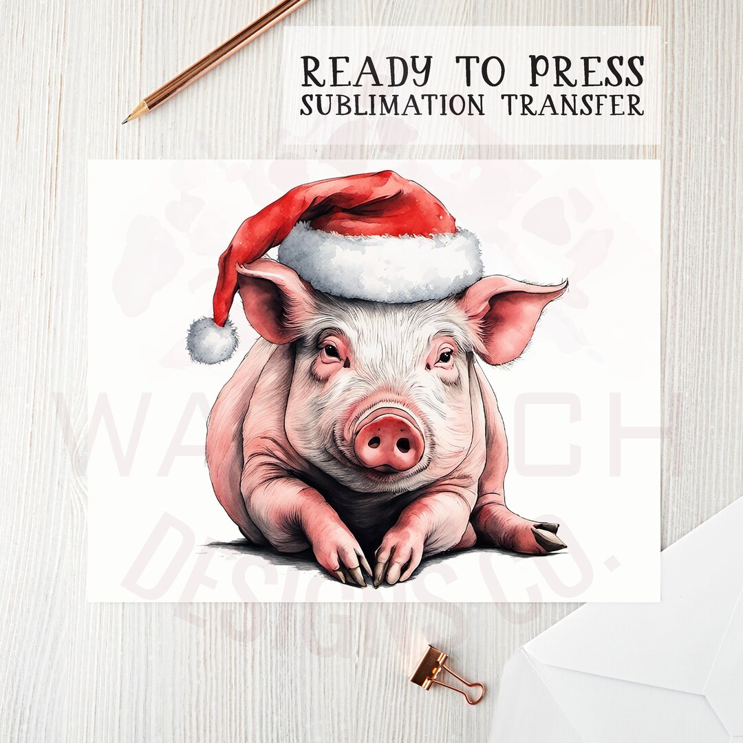 Christmas Pig Sublimation Transfer | Ready to Press | Heat Press ...