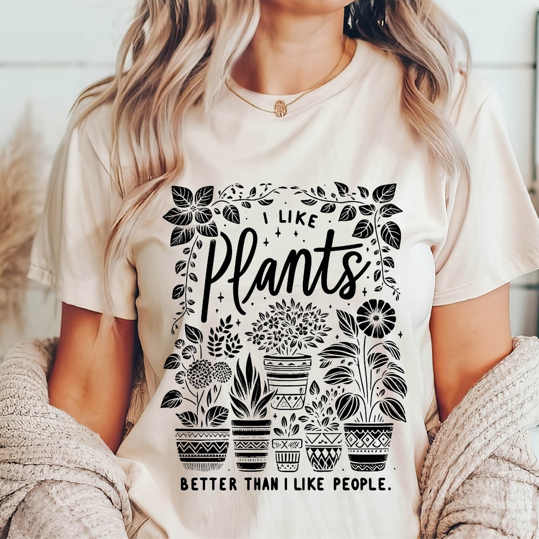 I Like Plants Better Than I Like People Sublimation Transfer, Ready to ...
