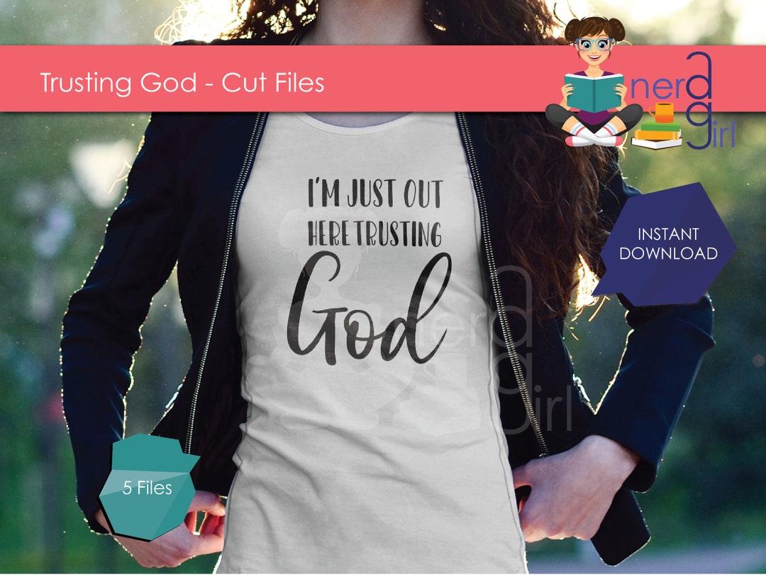 Trusting God SVG Cut Files, Dxf, Png, Svg, Cut Files, T-shirt Design ...