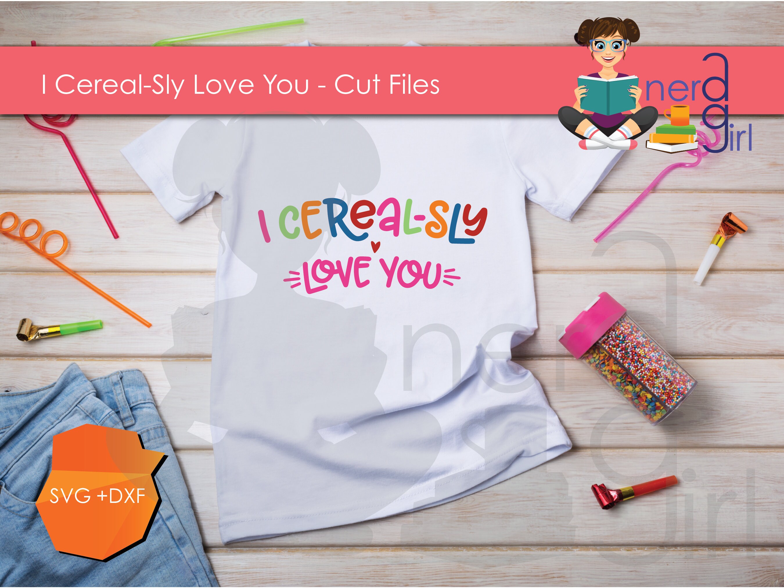 I Cerealsly Love You SVG Cut Files, Tshirt Design, Dxf, Png, Jpg, Svg ...