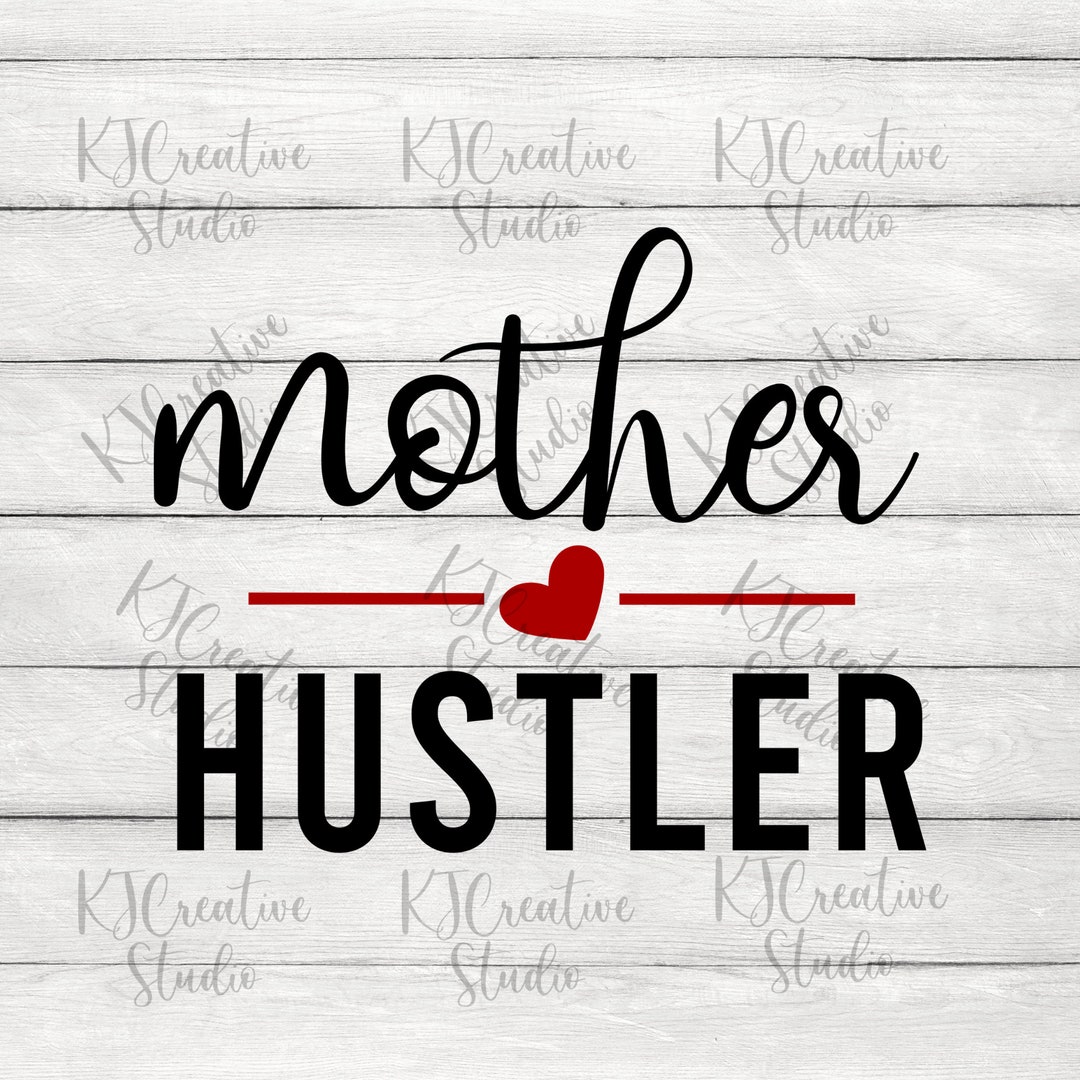 Mother Hustle Svg - Super Mom Super Wife Super Strong Svg - Svg - Mom ...