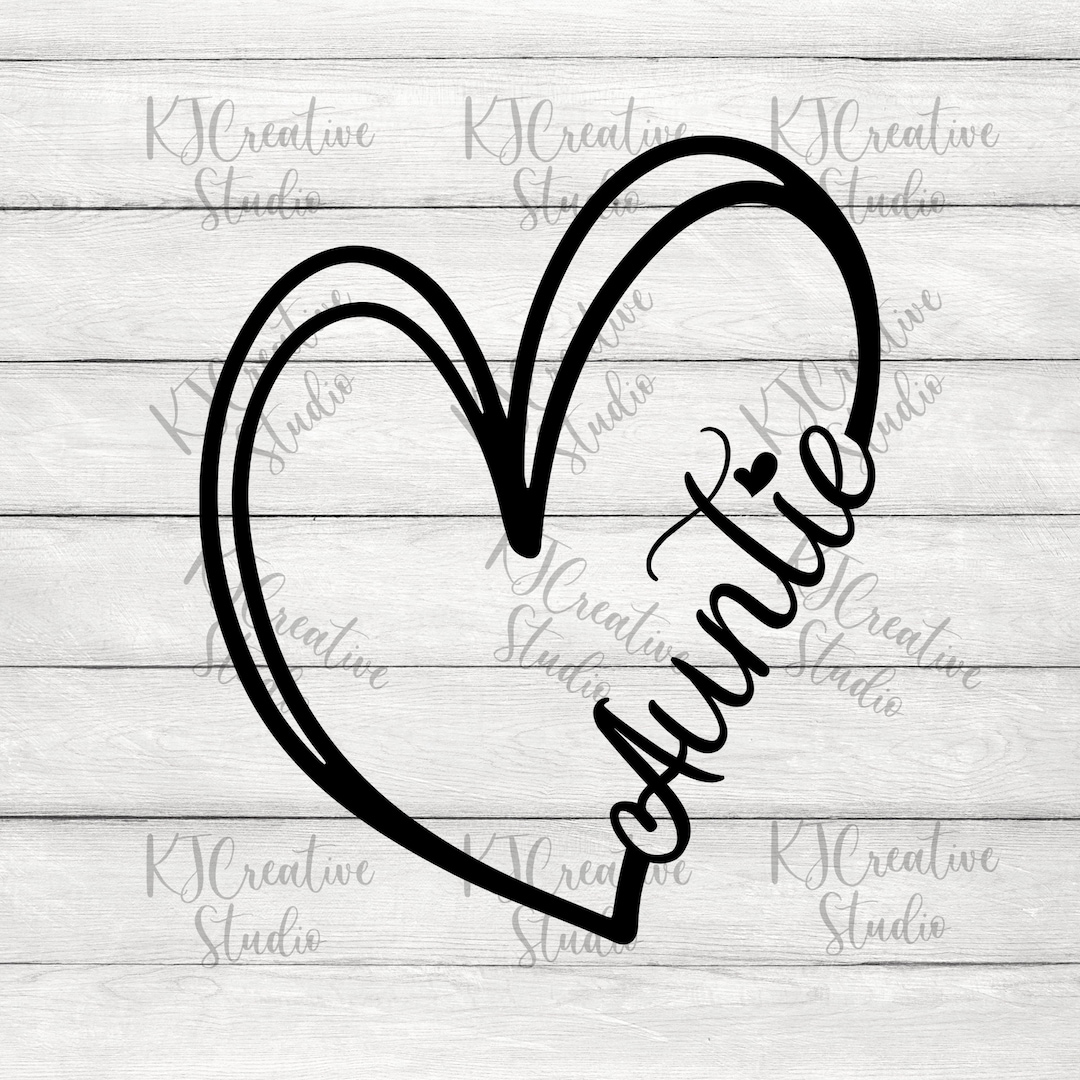 Auntie Heart Svg/png/dxf Aunt Svg Best Auntie Ever Auntie Svg Mom Svg ...