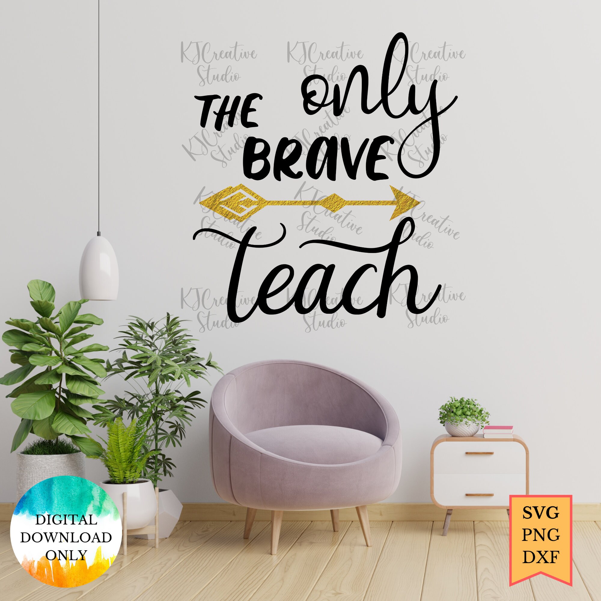 Only the Brave Teach SVG | Teacher Svg | Funny Teacher Svg | Teacher ...