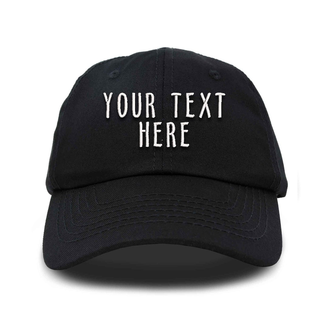Custom Text Embroidered Dad Hat Unstructured Soft Cap Adjustable Cap ...