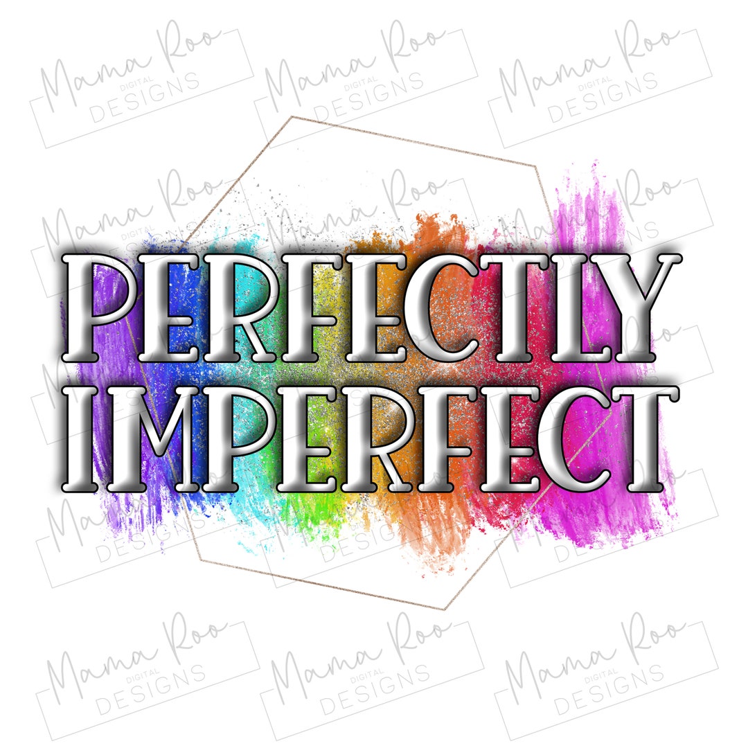 Perfectly Imperfect Sublimation Quote PNG File | Rainbow Design ...
