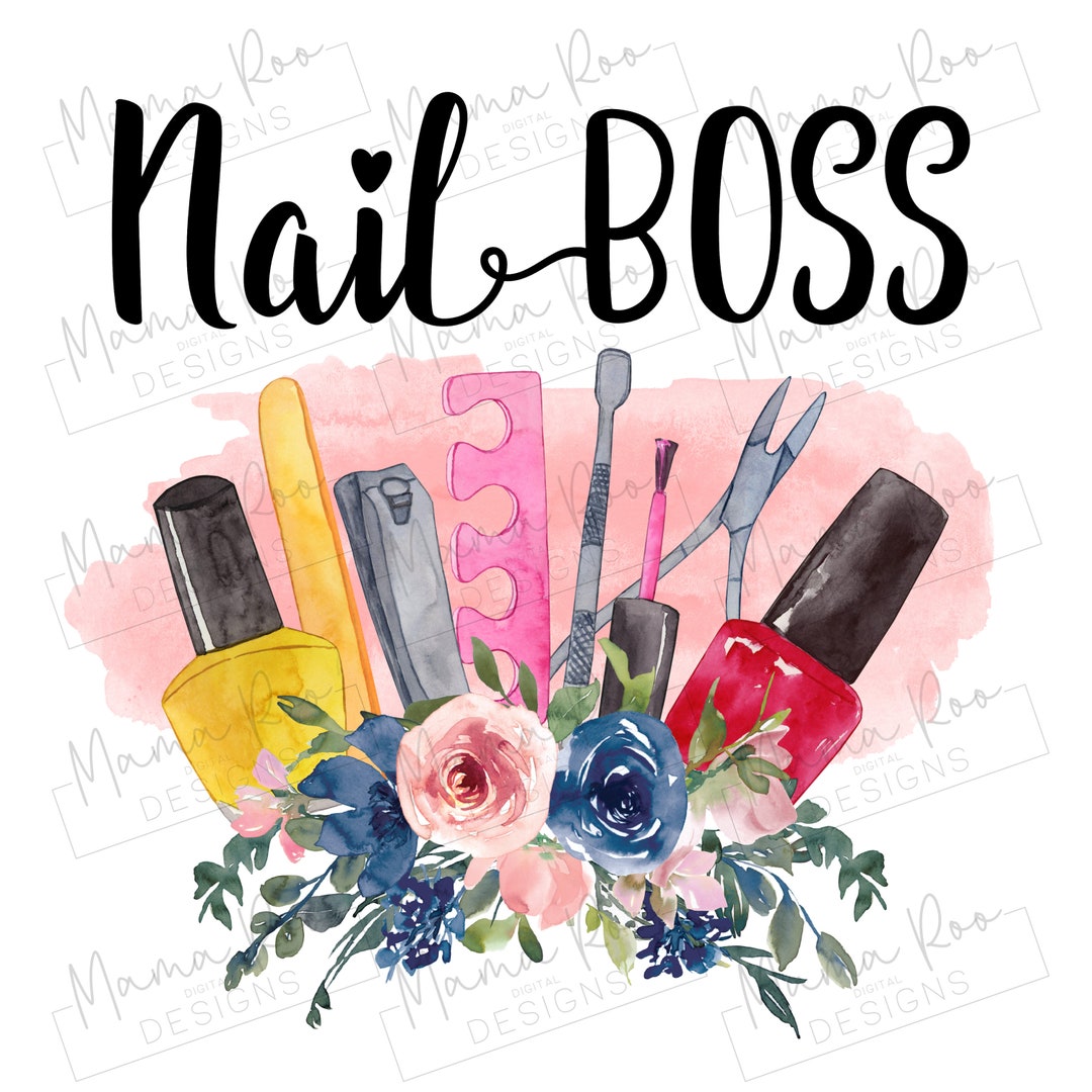 Nail Boss Sublimation Design PNG Files | Nail Technician Nail Artist ...