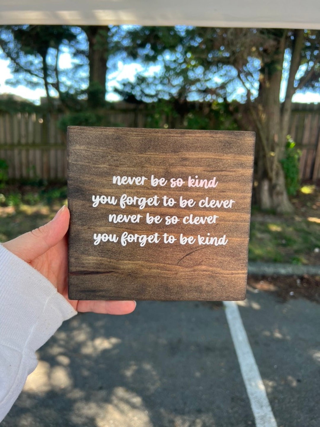 Never Be so Kind, You Forget to Be Clever Wood Sign - Etsy