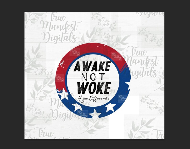 Awake Not Woke Huge Difference PNG Digital Download - Etsy Awake Not Woke Huge Difference PNG Digital Download - Etsy