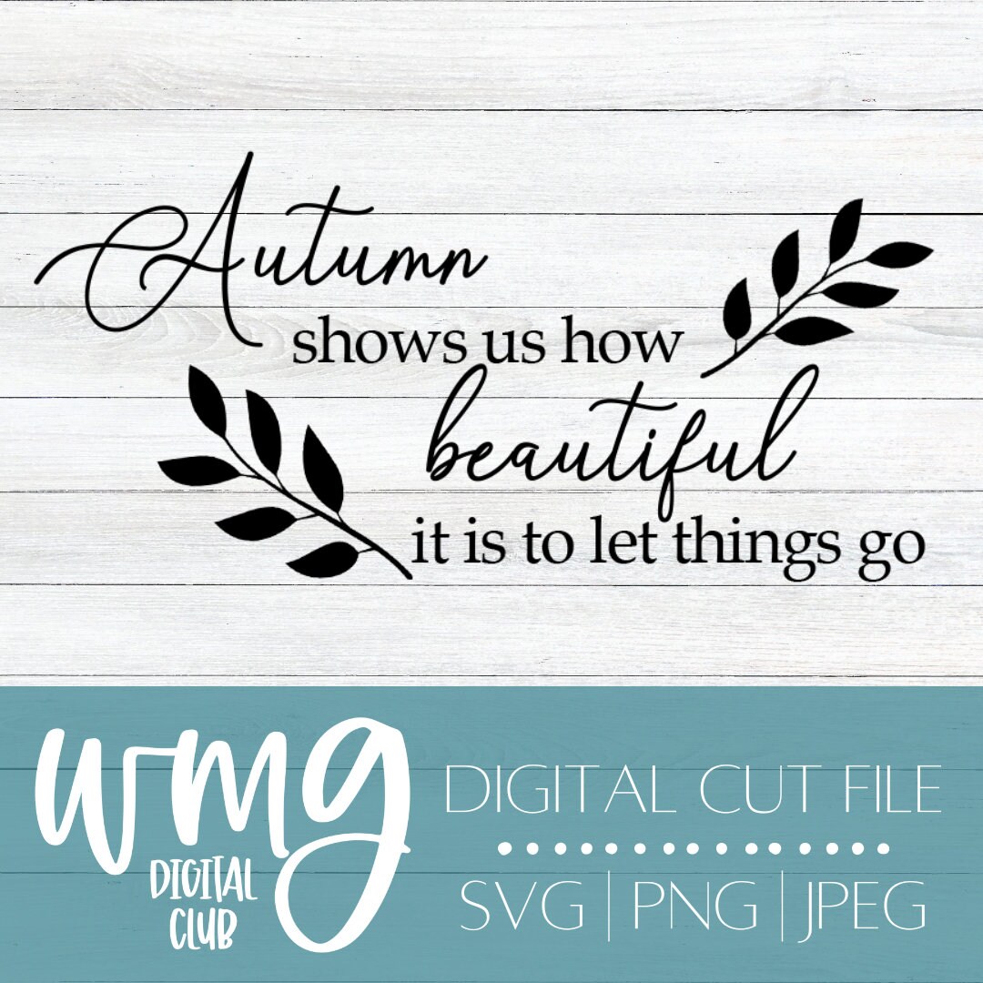 Autumn Shows Us How Beautiful It is SVG Quotes SVG Cricut Design Files ...
