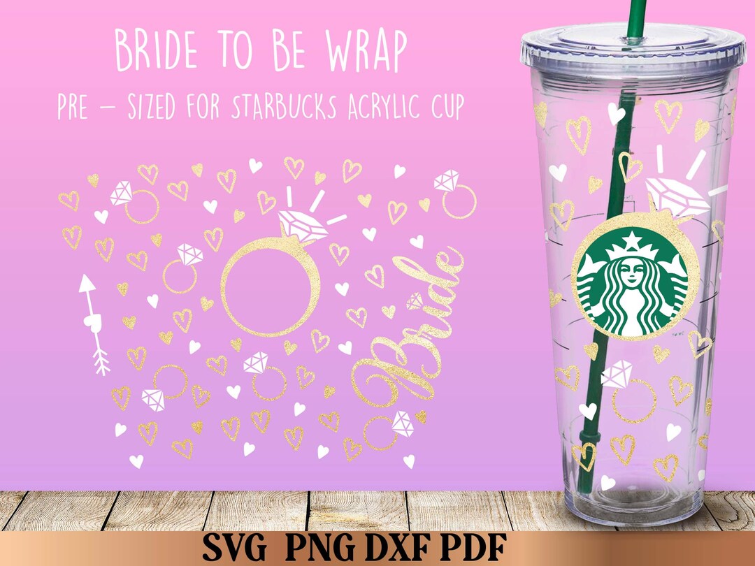 Bride to Be Svg Starbucks Acrylic 24 Oz Cup Cutfile Svg, Diamond Ring ...