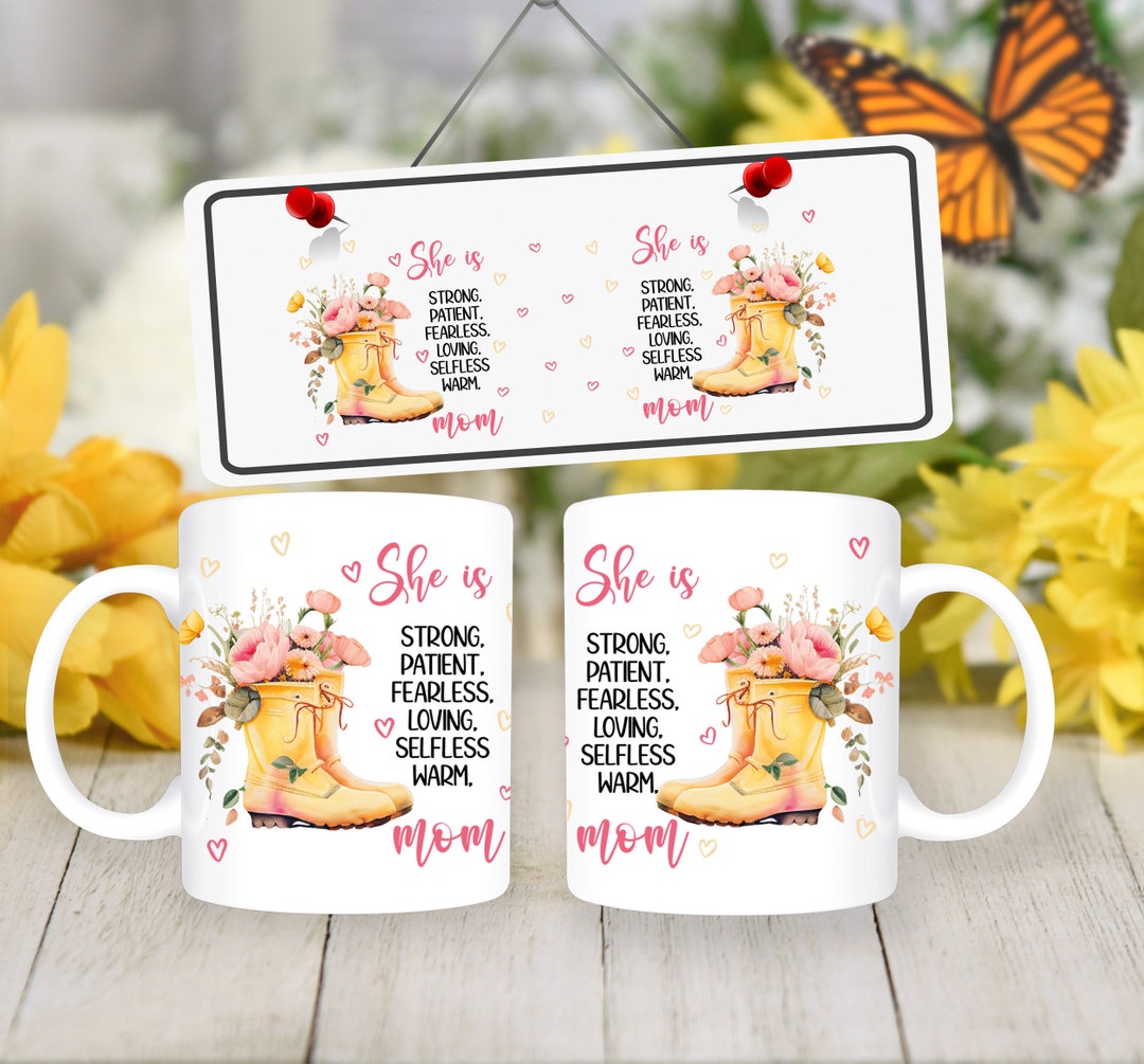 Sublimation Mug Design She is Strong, Fearless.. Mom Mug Png 11 Oz and ...