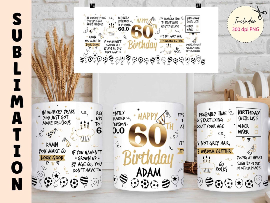 60th Birthday Mug Png, Sublimation Designs, Funny Personalized Gift for ...
