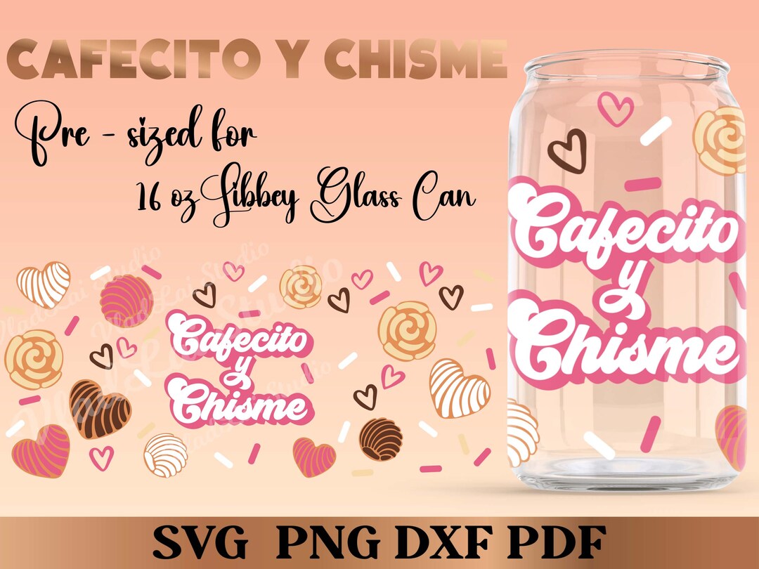Cafecito Y Chisme Concha 16 Oz Libbey Glass Can Wrap Sweet Bread Cricut