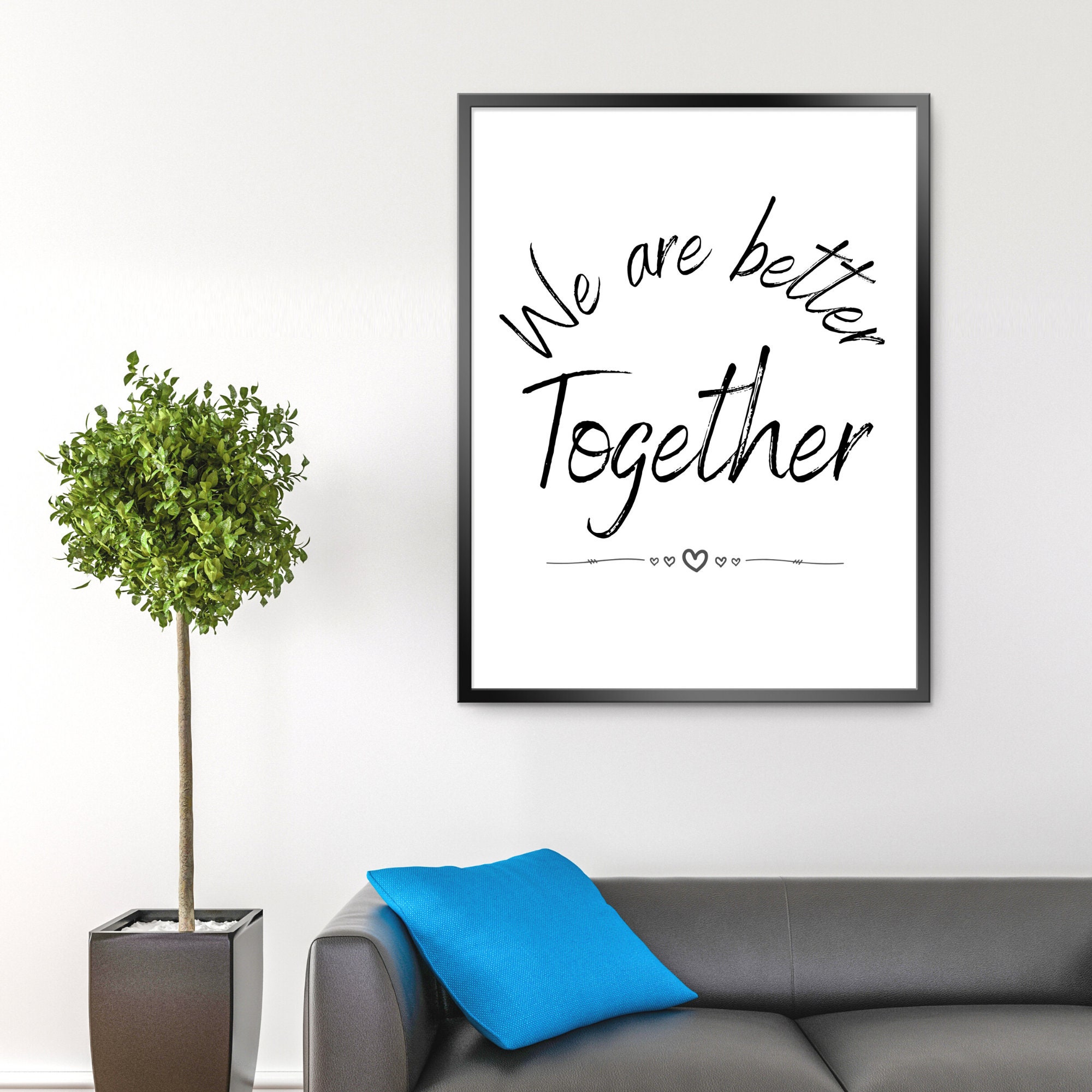 Printable Wall Art We Are Better Together, Black and White, Printable ...