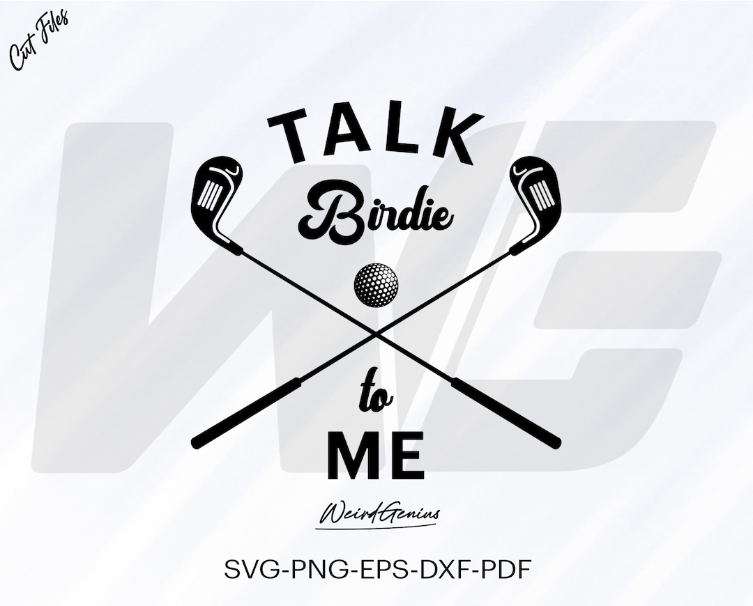 Talk Birdie to Me Svg, Golf Svg, Golfing Svg, Funny Golf Design Svg ...