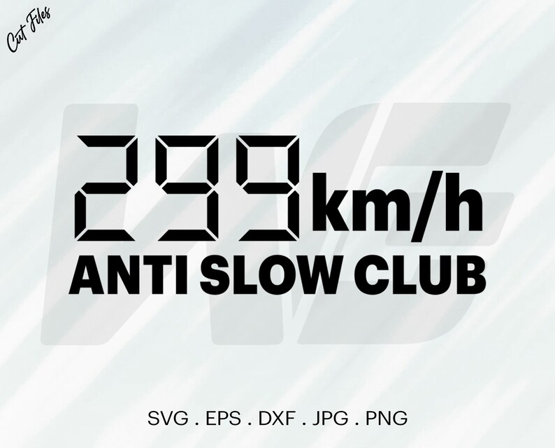 299km/h Anti Slow Club Digital Speed SVG Fast Car SVG Fast - Etsy