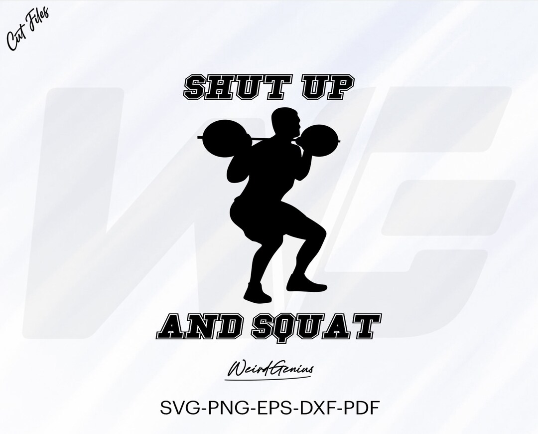 Squat Svg, Shut up and Squat, Gym Svg, Fitness Svg, Squat Shirt Svg ...