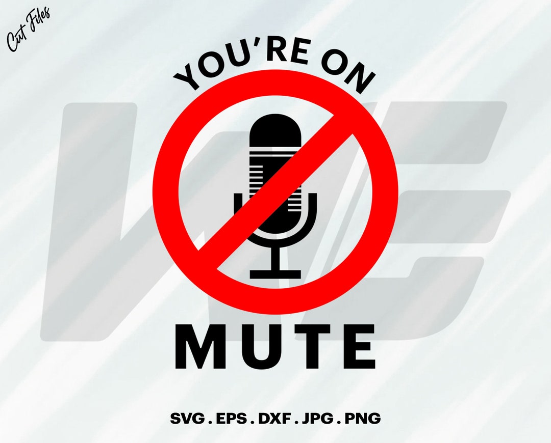 You're on Mute SVG Mute Svg Zoom Meeting Sign Mute Sign - Etsy UK