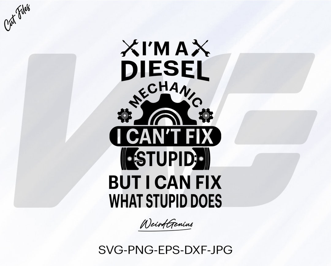 Diesel Mechanic Svg, Mechanic Svg, Mechanic Quotes Svg, Mechanic Saying ...