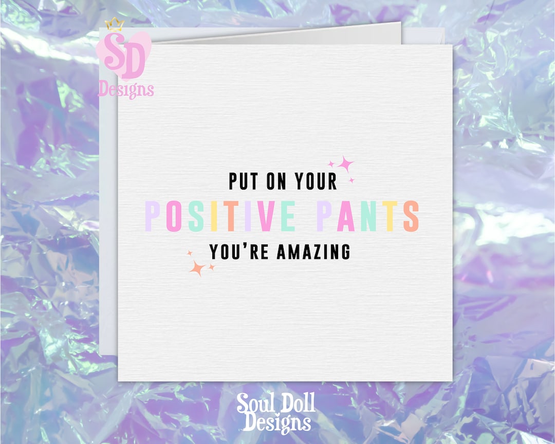 Put on Your Positive Pants You're Amazing Positivity - Etsy