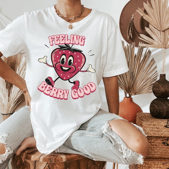 Feeling Berry Good T-shirt Strawberry Shirt Strawberry - Etsy