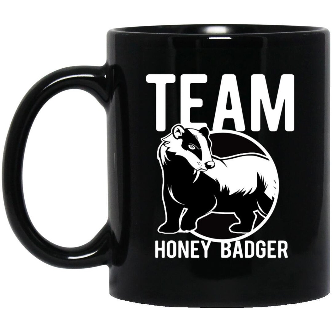 Funny Honey Badger Mug Team Honey Badger Ratel Marten Badger Gift ...