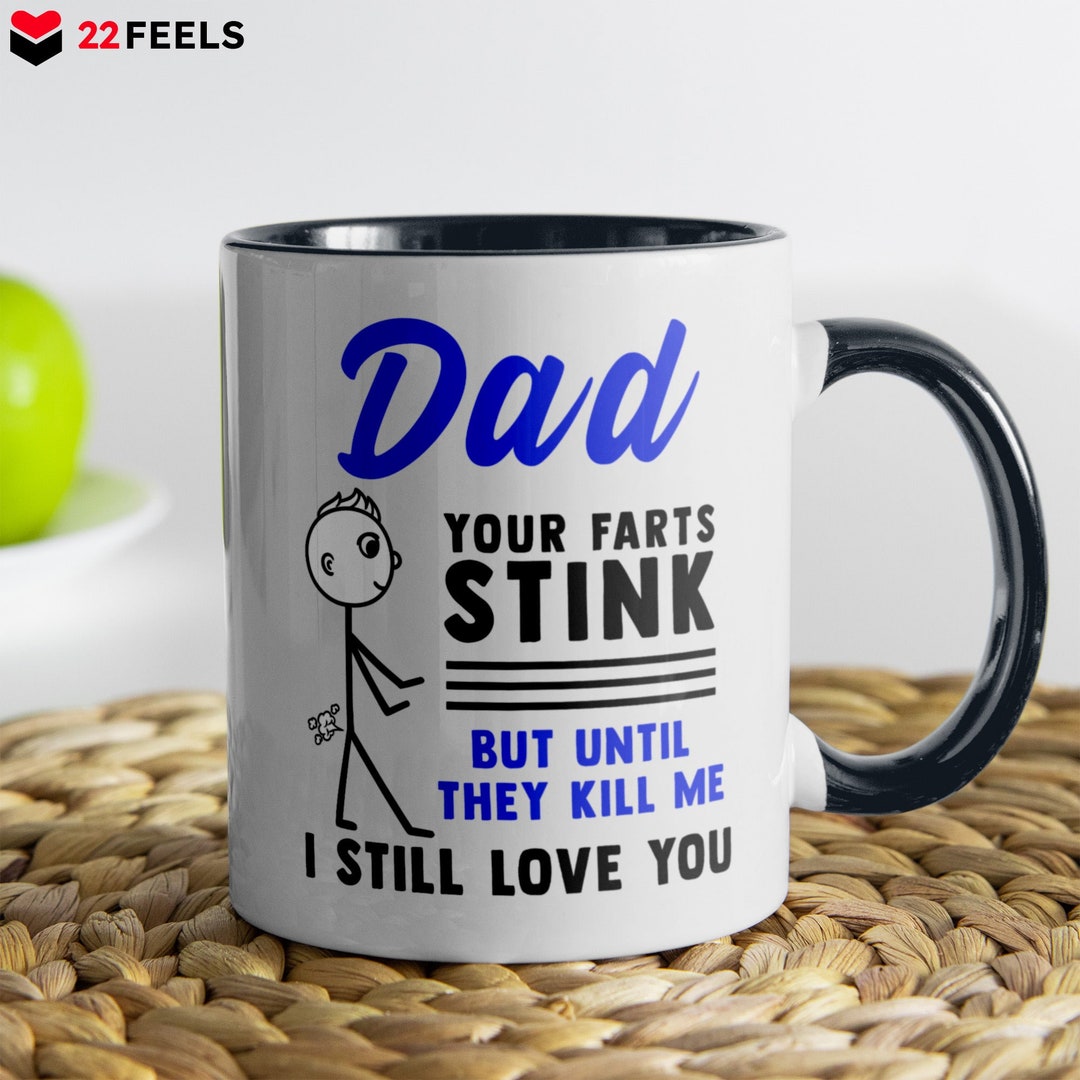 Dad Gift Mens Mug Your Farts Stink Fathers Day Birthday to My Father ...