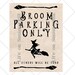 Halloween Art Printable Broom Parking Only All Others Will Be Toad ...