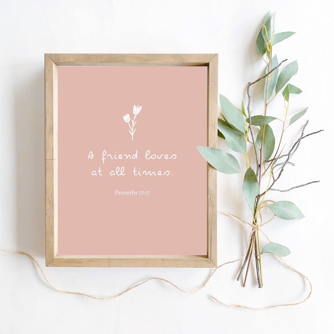 PROVERBS 17:17 A Friend Loves at All Times Home Wall Decor Printable ...