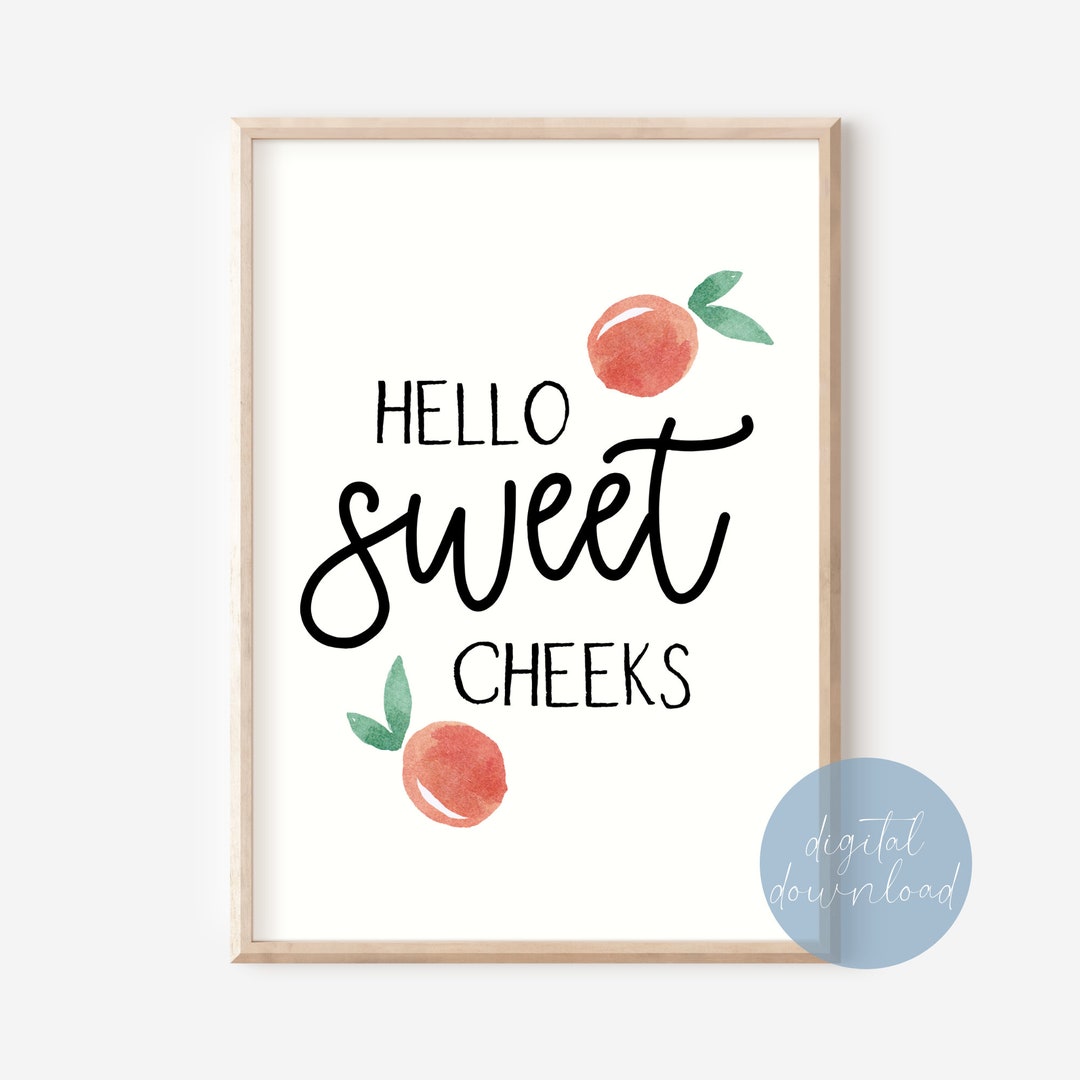 Hello Sweet Cheeks Printable Wall Art Nursery Decor Bathroom Decor ...