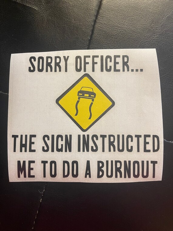 Sorry Officer Burnout Decal for Car Yeti Tumbler Laptop - Etsy UK