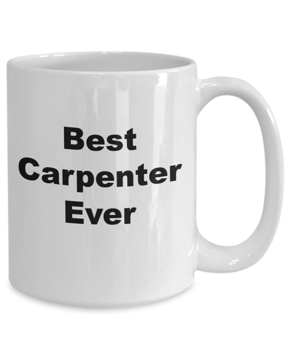 Carpenter Mug, Best Carpenter Ever Mug Coffee Cup - Etsy