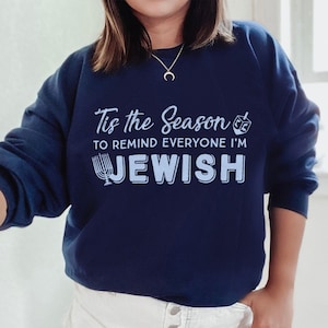 Hanukkah Jewish Sweatshirt Tis the Season to Remind Everyone I'm Jewish ...