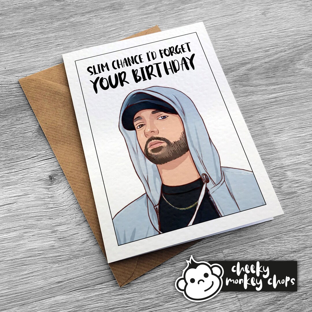 Eminem Birthday Card, Funny Birthday Card, the Real Slim Shady ...