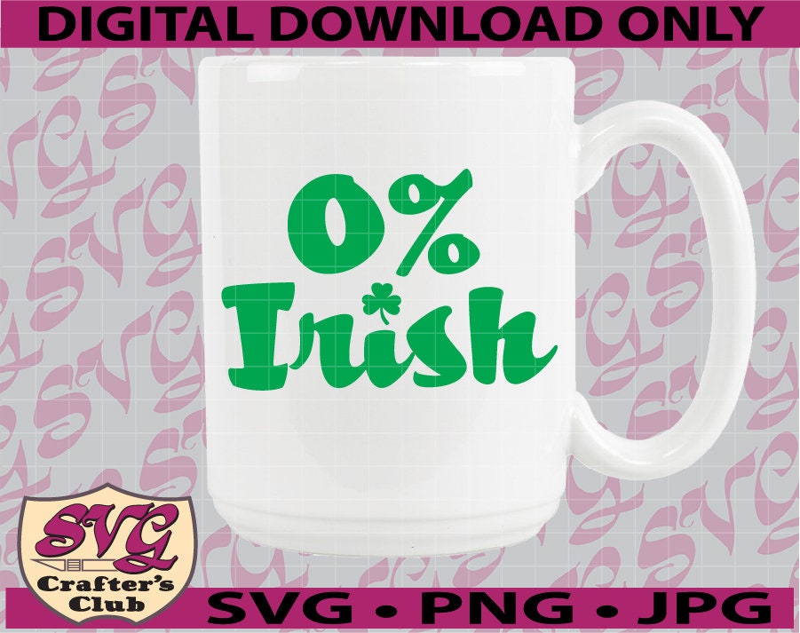 Saint Patrick's Zero Percent Irish SVG Design for Cricuts and ...