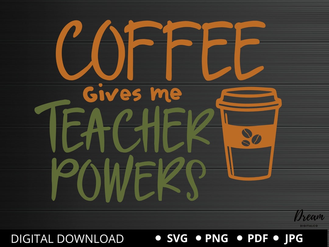 Coffee Teacher Svg, Teacher Coffee Svg, Teacher Svg, Teacher Png Shirts ...