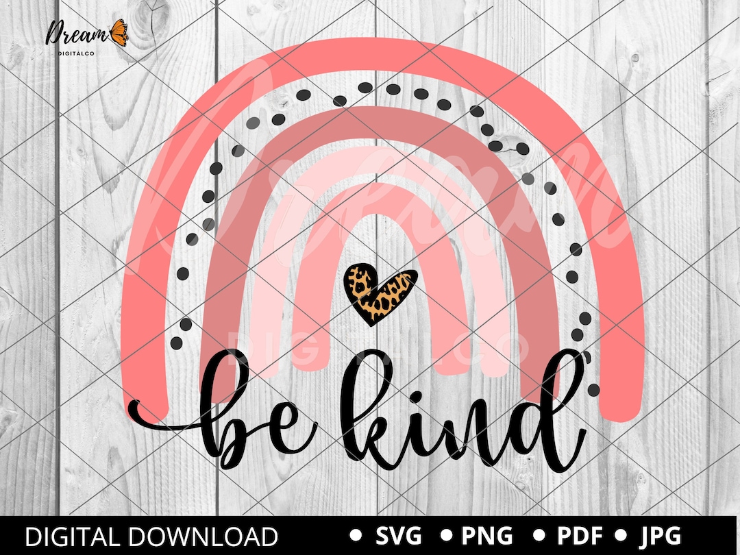 Be Kind Rainbow SVG, Be Kind SVG, Rainbow Png Svg Cut File for Cricut ...