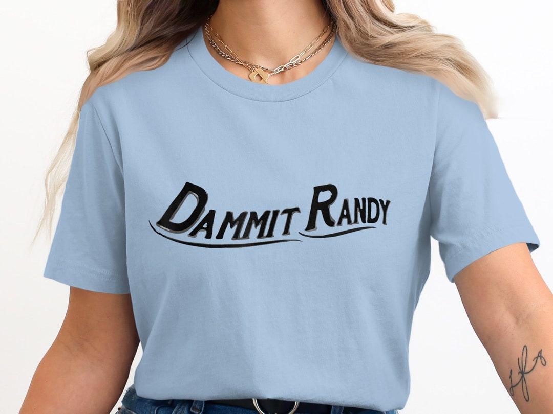 Funny Dammit Randy T-shirt, Humorous Graphic Tee, Vintage Style Shirt ...