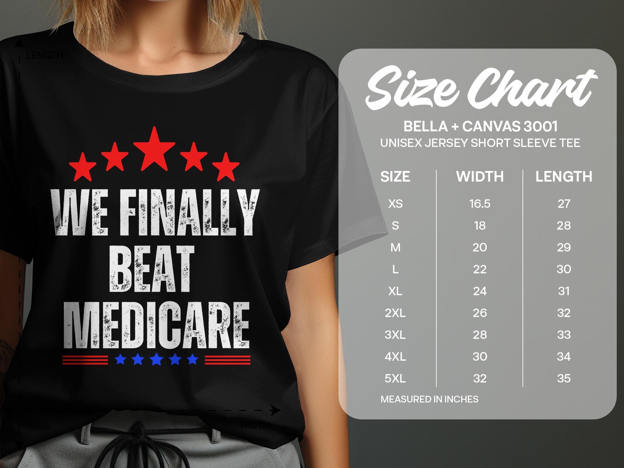 We Finally Beat Medicare T-shirt, 2024 Election Humor Gift Political ...