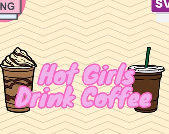 Hot Girls Drink Coffee SVG PNG Design, Trendy Digital Download, Pink ...