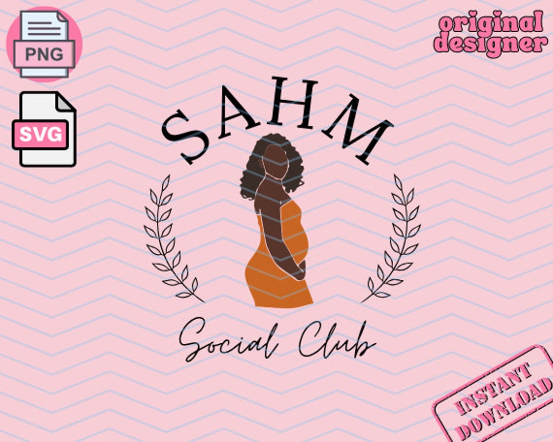 SAHM Social Club PNG • Mom Life Graphic for Shirts & Tumblers • Cute ...